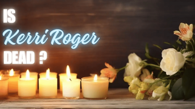 Is Kerri Roger Dead? What Really Happened to Kerri Roger? | BuzzRush